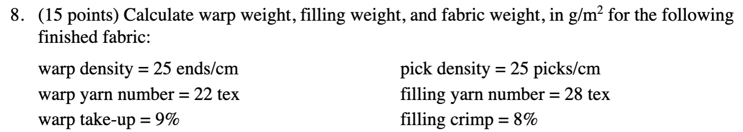 Solved 8. (15 points) Calculate warp weight, filling weight, | Chegg.com