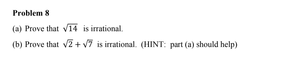 Solved Problem 8 (a) Prove that V14 is irrational. (b) Prove | Chegg.com