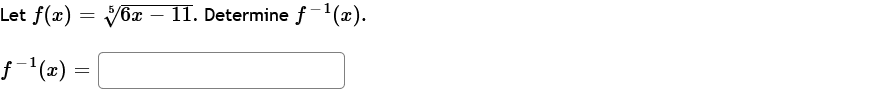Solved Let f(x)=56x−11. Determine f−1(x) f−1(x)= | Chegg.com