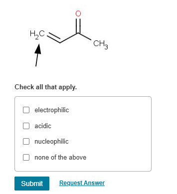 Solved Check all that apply. electrophilic acidic | Chegg.com
