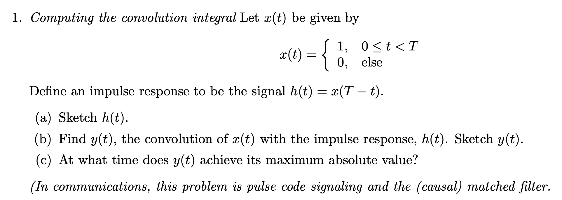 Solved 1. Computing the convolution integral Let x(t) be | Chegg.com