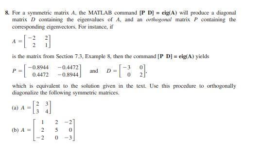 Solved 8. For a symmetric matrix A, the MATLAB command [P DJ | Chegg.com