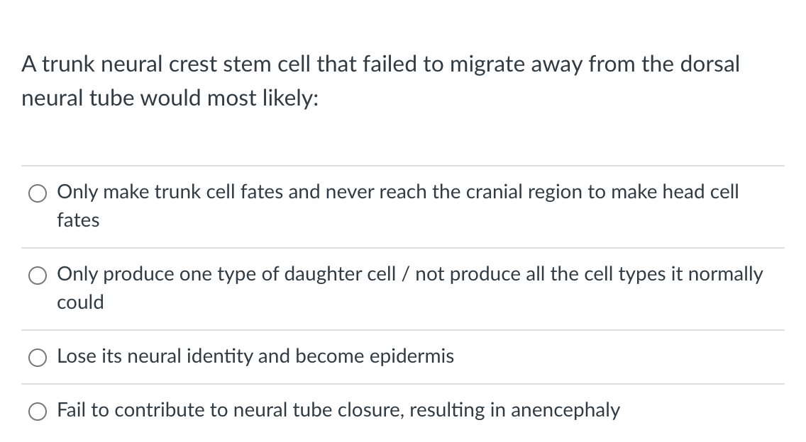 Solved A trunk neural crest stem cell that failed to migrate | Chegg.com