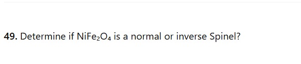 Solved Determine if NiFe2O4 is ﻿a normal or ﻿inverse Spinel? | Chegg.com