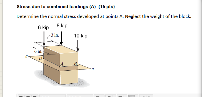Solved Stress due to combined loadings (A): (15 pts) | Chegg.com