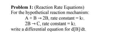 Solved Problem 1: (Reaction Rate Equations) For the | Chegg.com
