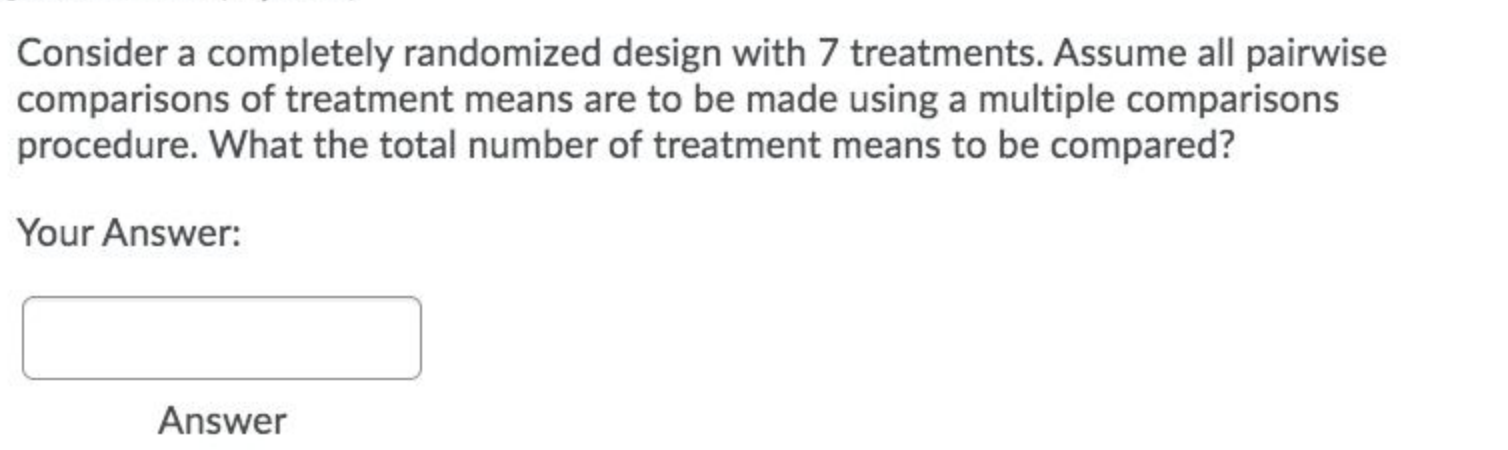 Solved Consider a completely randomized design with 7 | Chegg.com