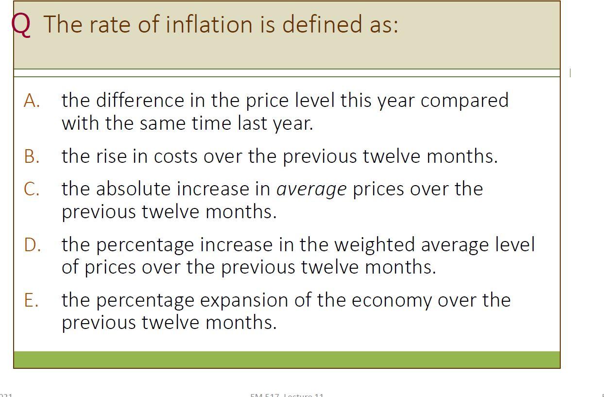 Solved R The rate of inflation is defined as: A. the | Chegg.com
