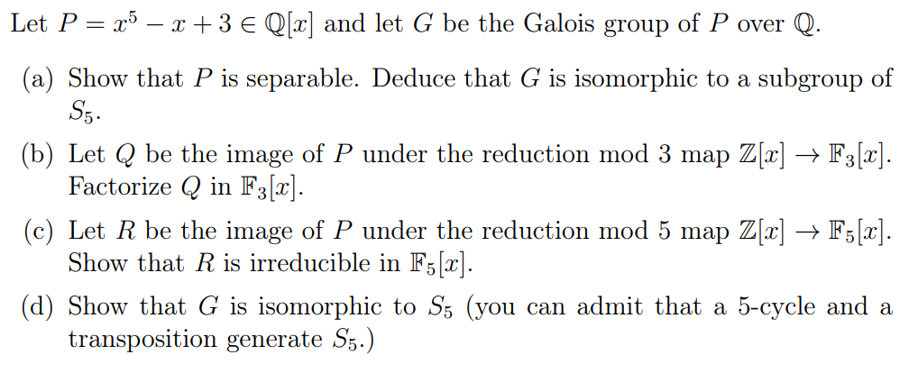 Solved Let P=x5−x+3∈Q[x] and let G be the Galois group of P | Chegg.com