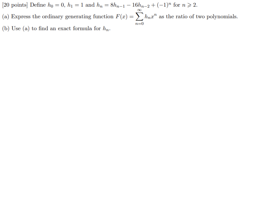 Solved [20 points) Define ho = 0, h1 = 1 and hn = 8hn-1 - | Chegg.com