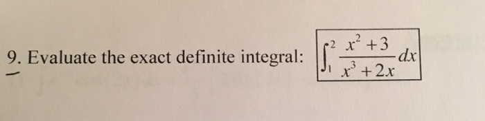 Solved Evaluate the exact definite integral: integral_1^2 | Chegg.com