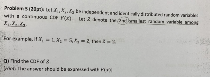 Solved Problem 5 (20pt): Let X1, X2, X3 be independent and | Chegg.com