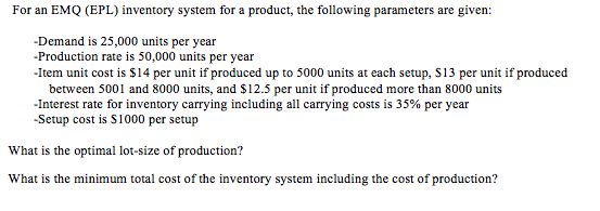 Solved For an EMQ (EPL) inventory system for a product, the | Chegg.com