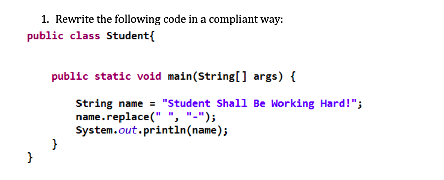 Solved 1. Rewrite the following code in a compliant way: | Chegg.com