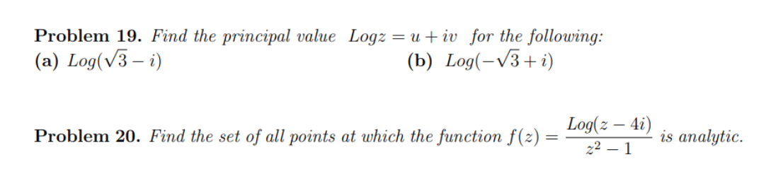 Solved Problem 19. Find the principal value Logz = u +iv for | Chegg.com