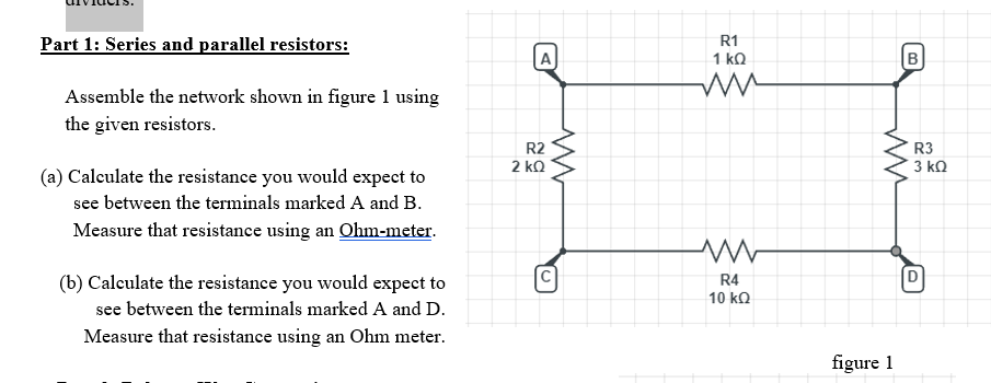 Solved Part 1: Series and parallel resistors: R1 1 ΚΩ AJ B w | Chegg.com