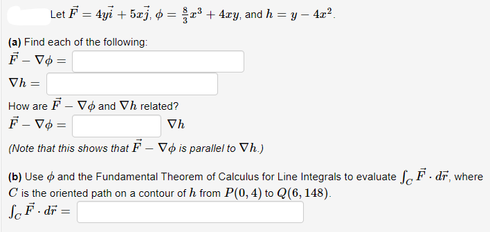 Solved Let F=4yi+5xj,ϕ=38x3+4xy, and h=y−4x2 (a) Find each | Chegg.com