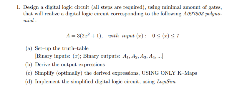 Solved 1. Design a digital logic circuit (all steps are | Chegg.com