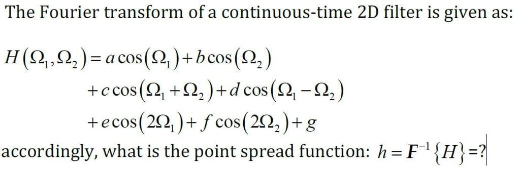 Solved The Fourier transform of a continuous-time 2D filter | Chegg.com