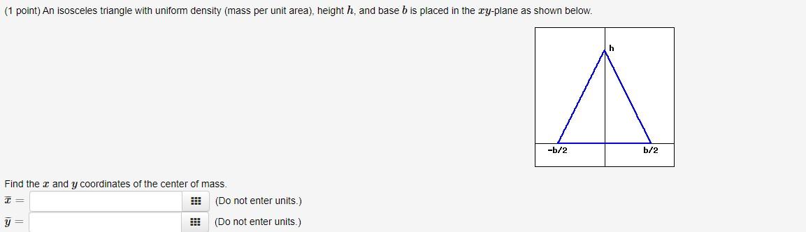 Solved (1 point) An isosceles triangle with uniform density | Chegg.com