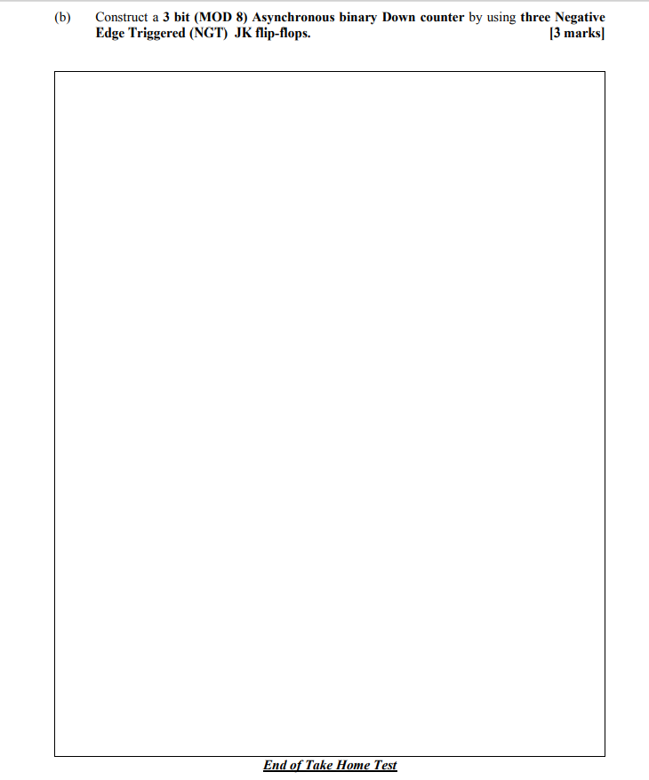 Solved (b) Construct a 3 bit (MOD 8) Asynchronous binary | Chegg.com