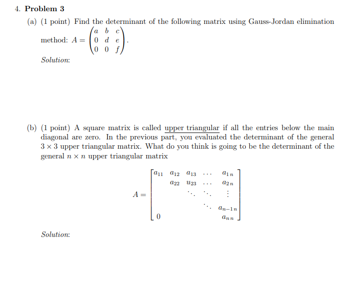 Solved 4. Problem 3 (a) (1 point) Find the determinant of | Chegg.com