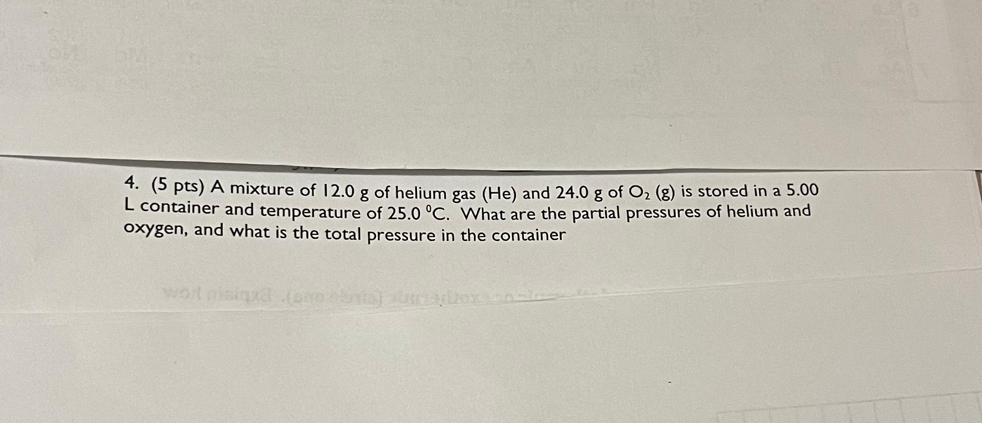 Solved 4. (5 pts) A mixture of 12.0 g of helium gas (He) and | Chegg.com