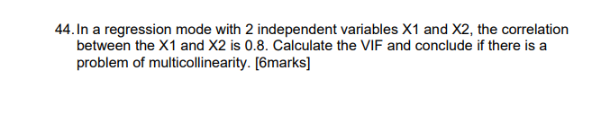 Solved 44. In a regression mode with 2 independent variables | Chegg.com