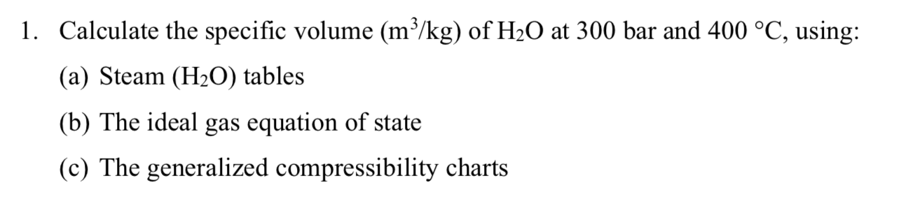 Solved 1. Calculate the specific volume (m3/kg) of H2O at | Chegg.com