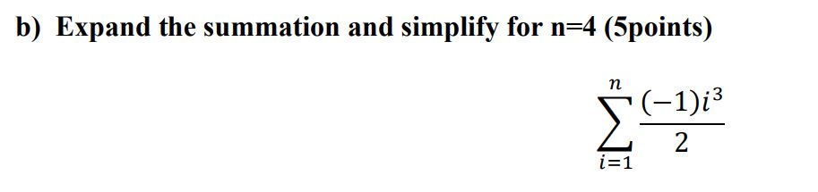 Solved Expand the summation and simplify for n=4 (5points) ∑ | Chegg.com