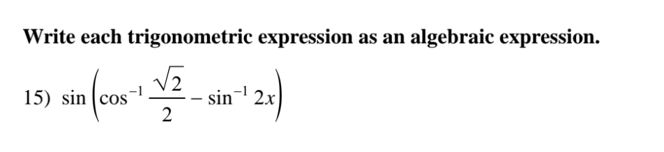 Solved Write each trigonometric expression as an algebraic | Chegg.com