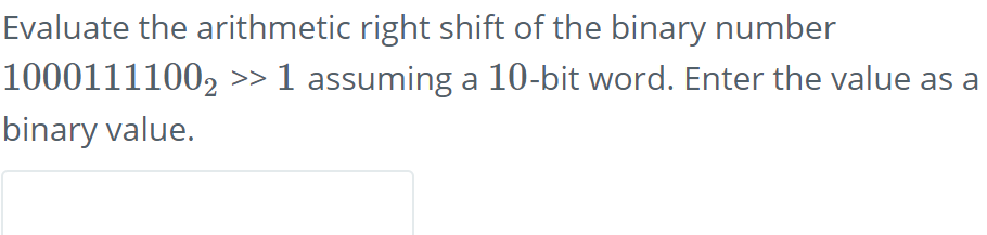 Solved Evaluate the arithmetic right shift of the binary | Chegg.com