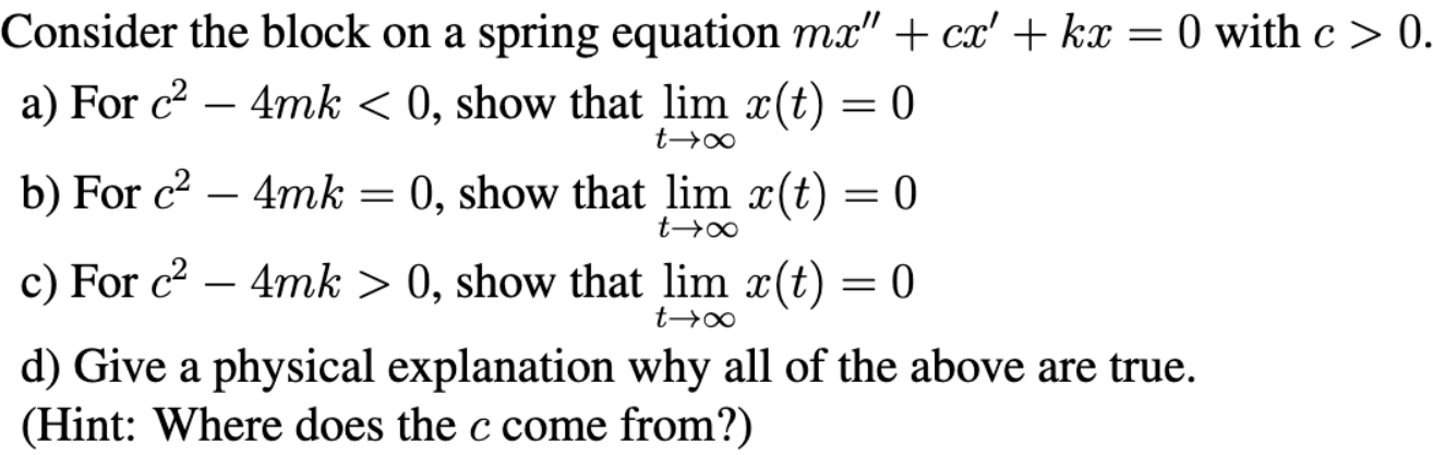 Solved Consider the block on a spring equation mx′′+cx′+kx=0 | Chegg.com
