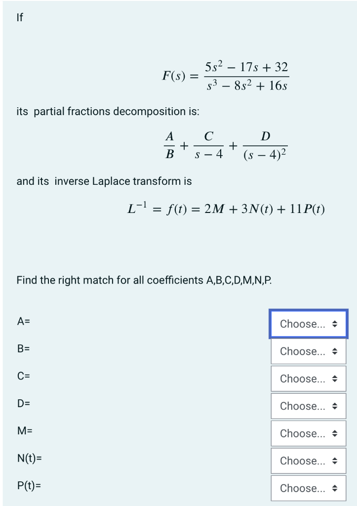 Solved If F(s)=s3−8s2+16s5s2−17s+32 its partial fractions | Chegg.com
