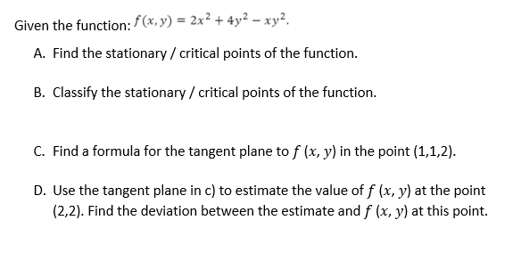 Solved Given the function: f(x,y) = 2x2 + 4y2 – xy2. A. Find | Chegg.com