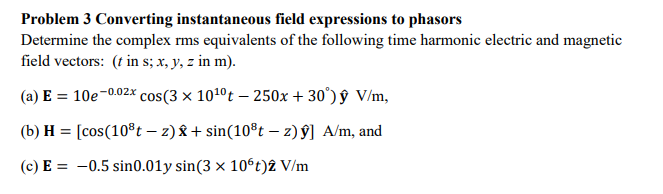 Solved Problem 3 Converting instantaneous field expressions | Chegg.com