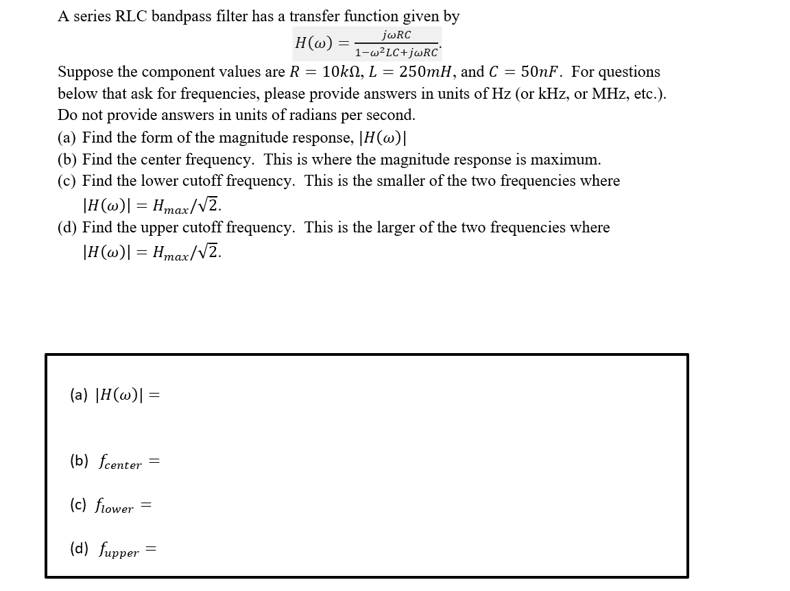 Solved A series RLC bandpass filter has a transfer function | Chegg.com