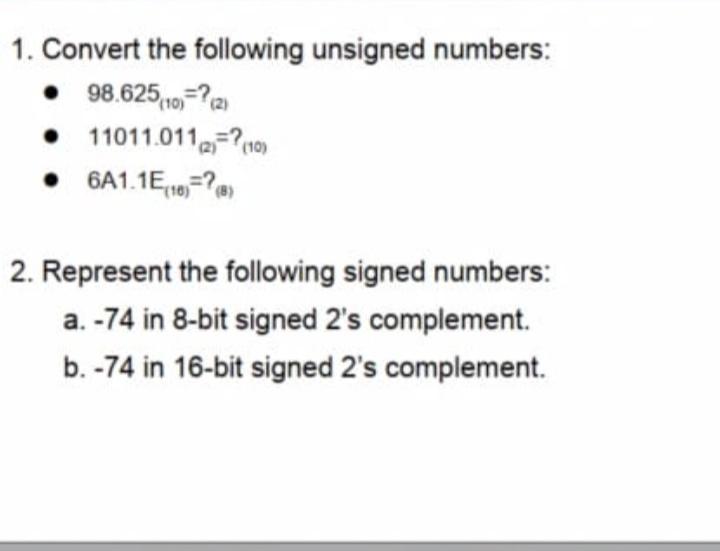 Solved 1. Convert the following unsigned numbers: • | Chegg.com