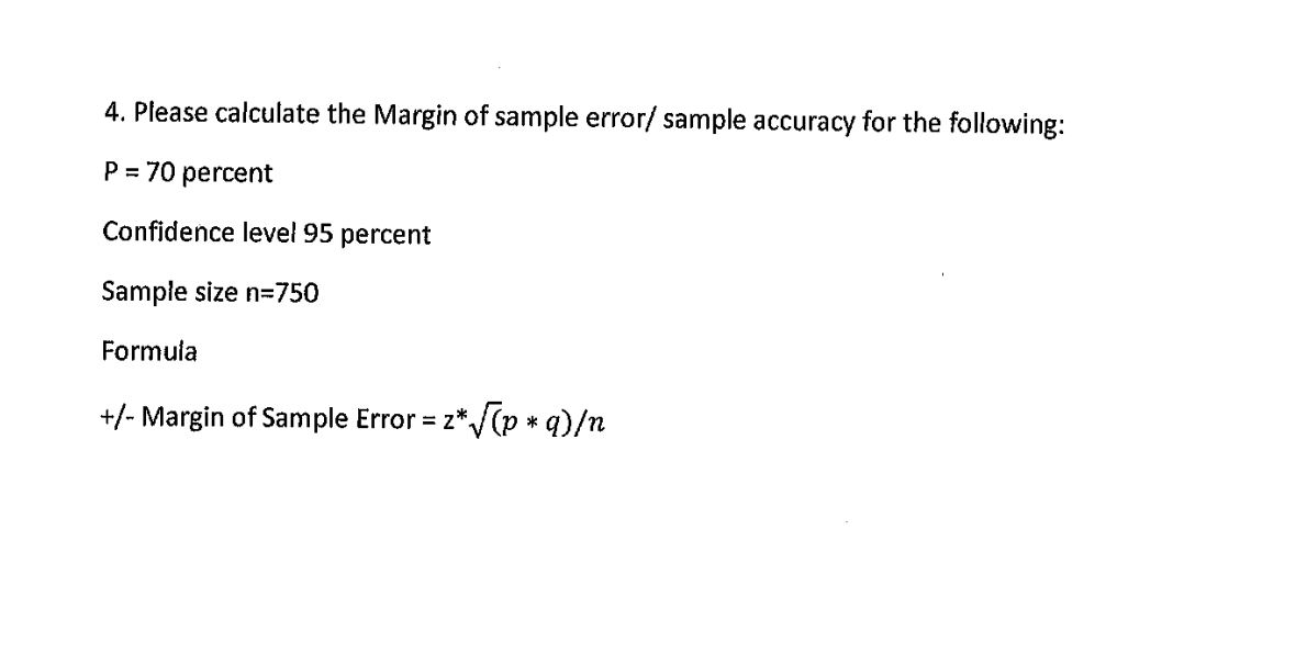 Solved 4. Please calculate the Margin of sample error/ | Chegg.com