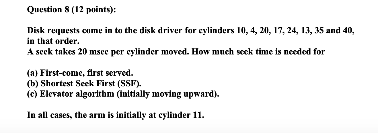 Solved Question 8 (12 points): Disk requests come in to the | Chegg.com