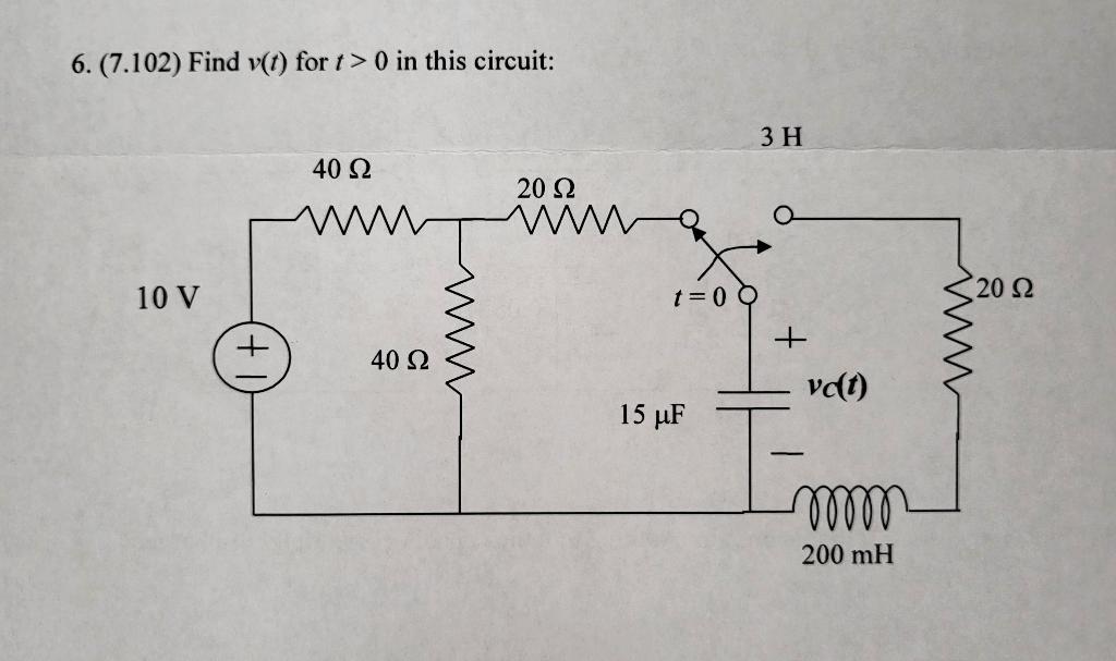 Solved 6. (7.102) Find v(t) for t>0 in this circuit: | Chegg.com