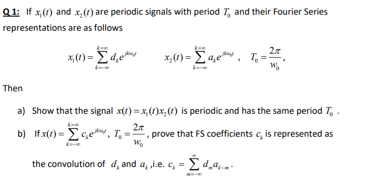 Solved Q1: If x(t) and xz(t) are periodic signals with | Chegg.com