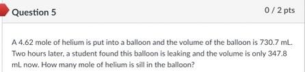 Solved A 4.62 mole of helium is put into a balloon and the | Chegg.com