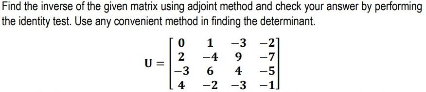 Solved Find the inverse of the given matrix using adjoint | Chegg.com