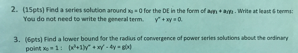 Solved 2. (15pts) Find a series solution around Xo = 0 for | Chegg.com