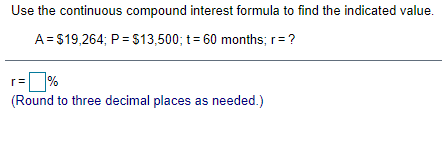 Solved Use the continuous compound interest formula to find | Chegg.com