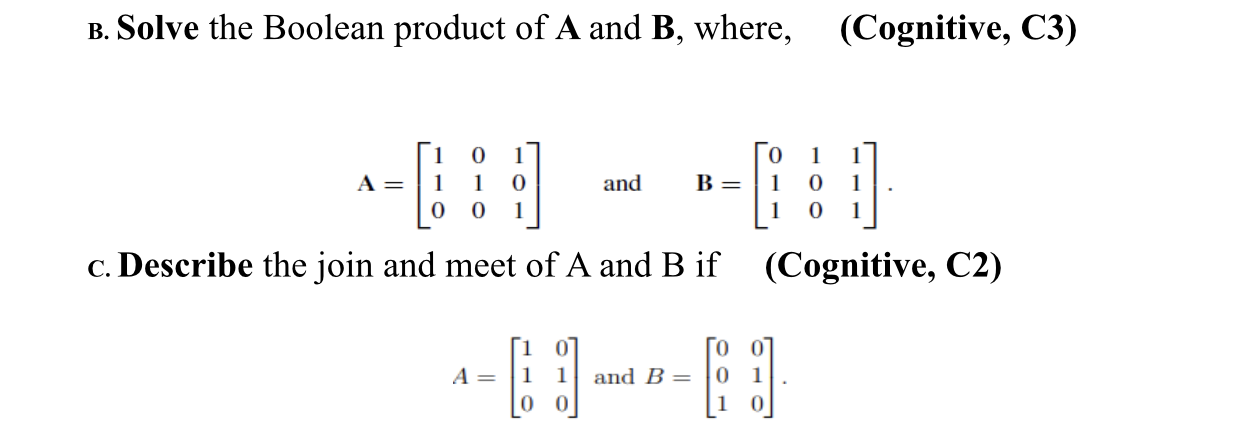 Solved B. Solve the Boolean product of A and B, where, | Chegg.com