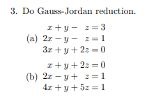 Solved 3. Do Gauss-Jordan reduction. x+y−z=3 (a) | Chegg.com
