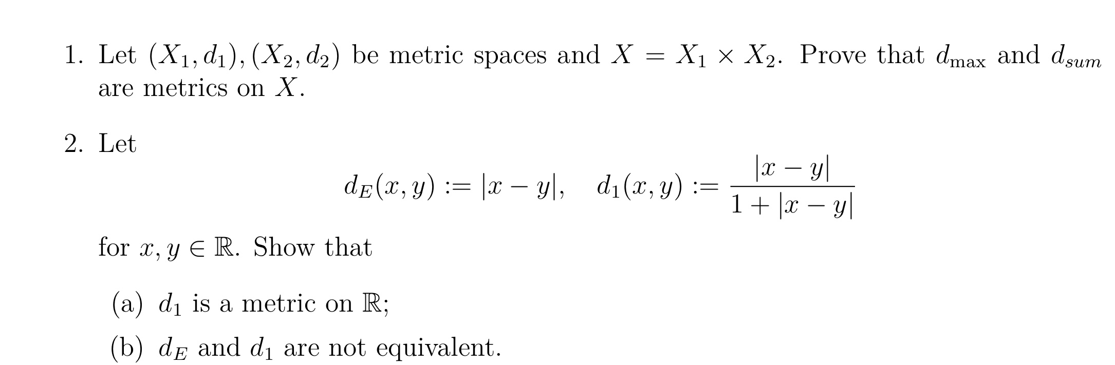 Solved 1. Let (X1,d1),(X2,d2) be metric spaces and X=X1×X2. | Chegg.com