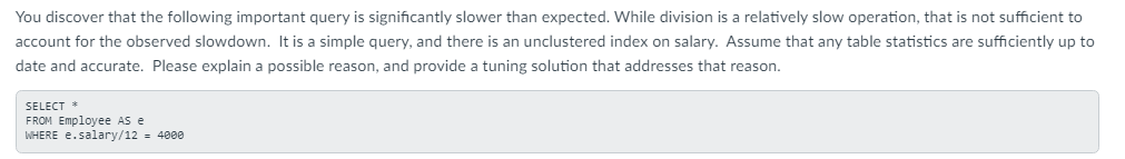 Solved You discover that the following important query is | Chegg.com